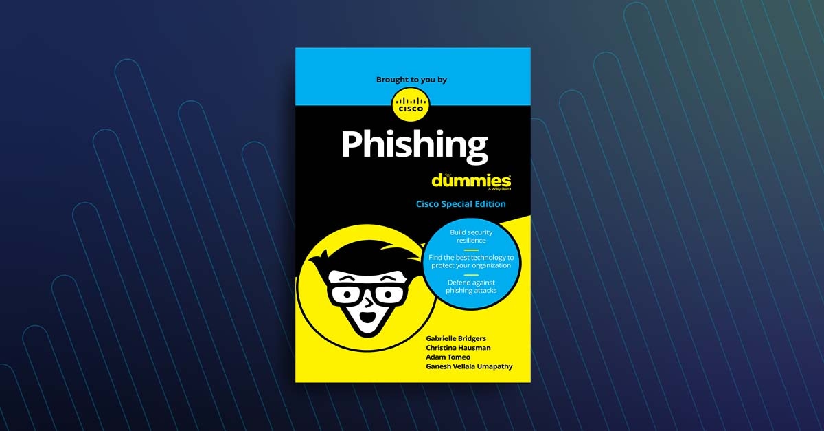 Phishing For Dummies - Cisco