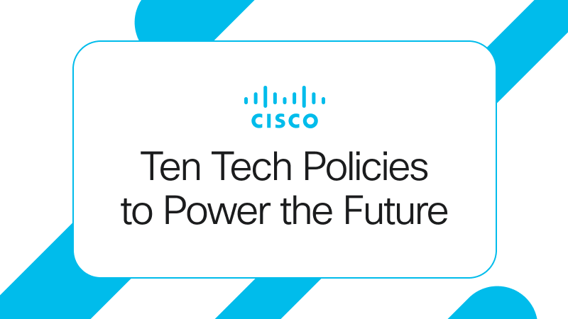 Ten Tech Policies to Power the Future - Cisco